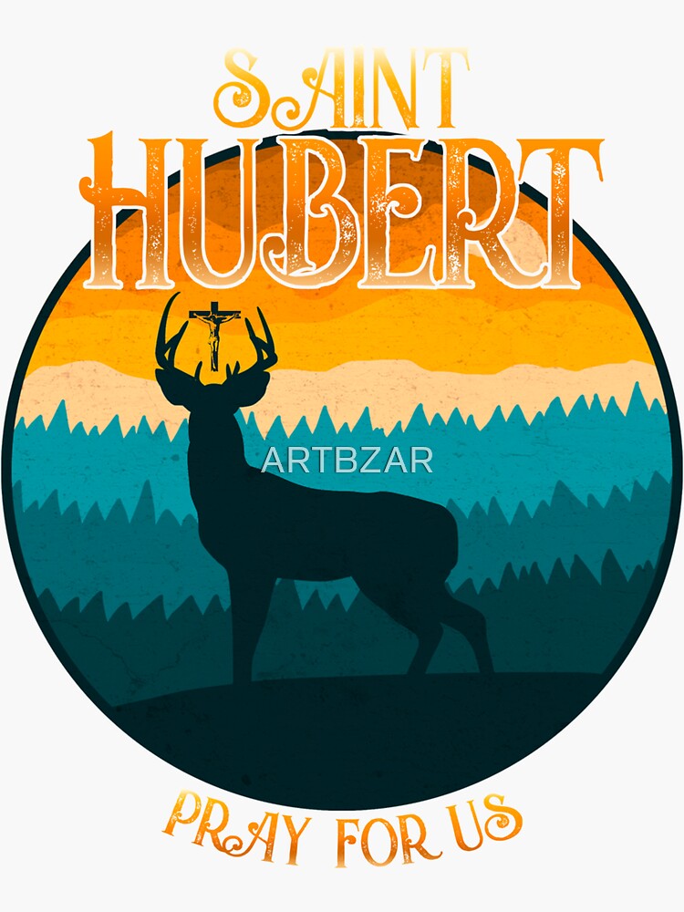 "Hubert Hubertus Patron Saint of Hunters Stag Catholic Saint" Sticker ...