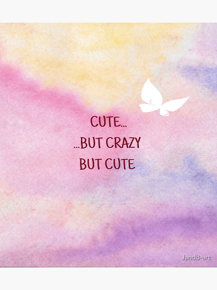 "CUTE BUT CRAZY" Sticker for Sale by JandB-art | Redbubble