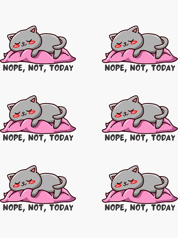 "Nope, not today, tired cat, sticker pack" Sticker for Sale by ...
