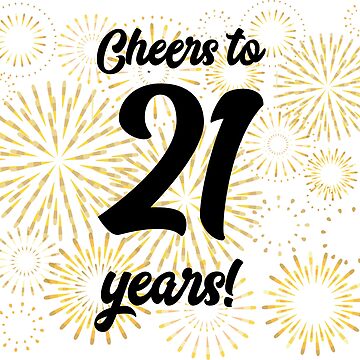 "Cheers to 21 years! " Sticker for Sale by Rvgill22 | Redbubble
