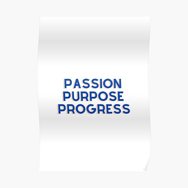 "Passion purpose progress " Poster for Sale by GamersLands | Redbubble