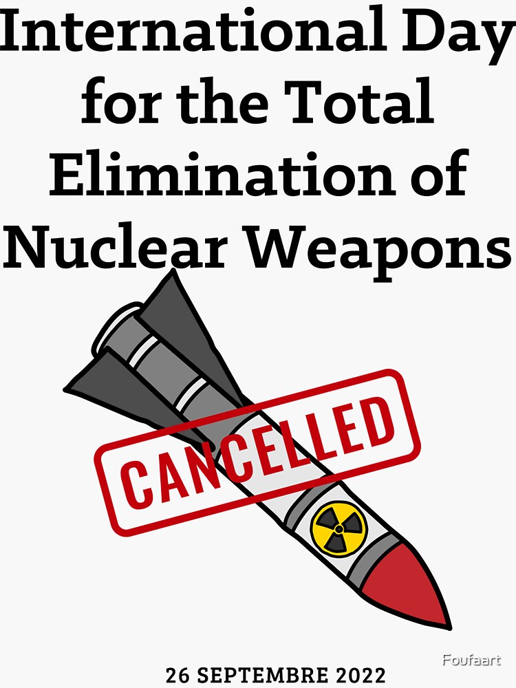 "Happy international day for the total elemination of nuclear weapons ...