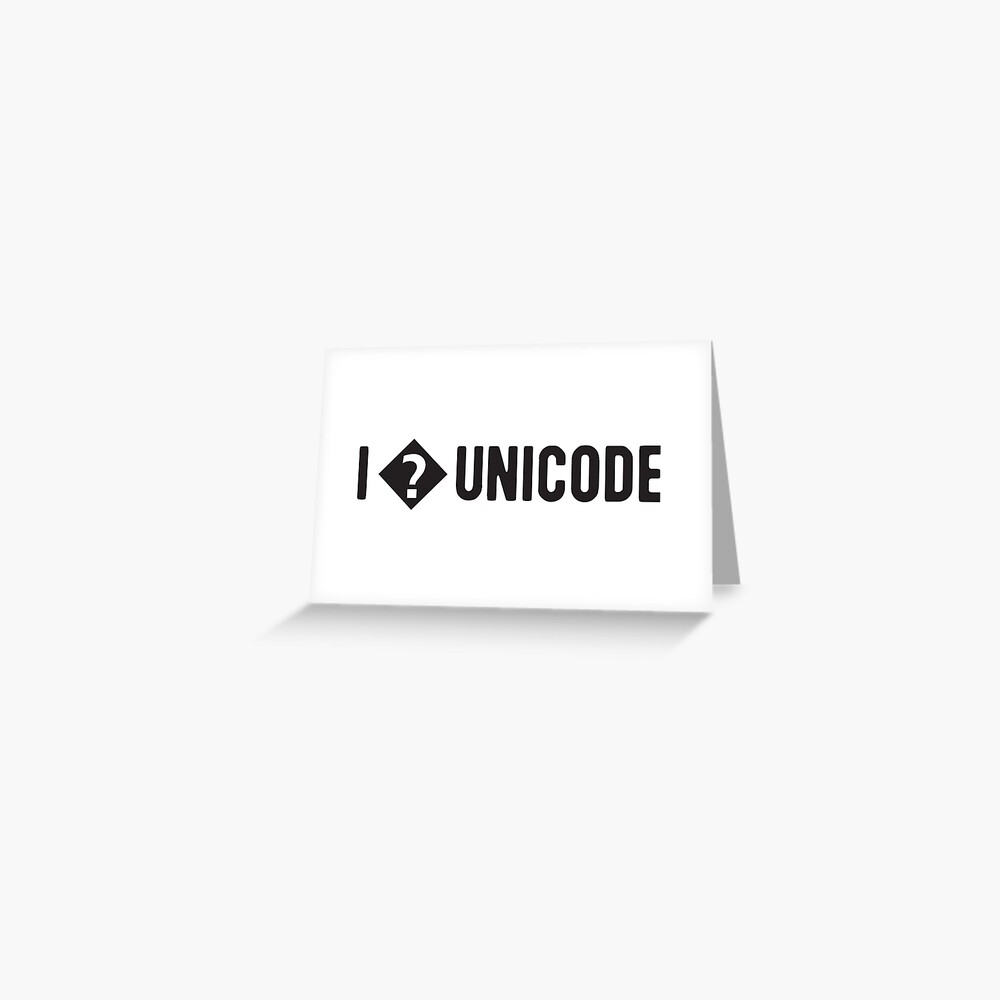 "I love unicode - Funny Programming Jokes - Light Color" Greeting Card by springforce | Redbubble