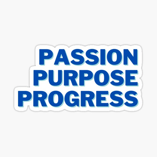 "Passion purpose progress" Sticker for Sale by GamersLands | Redbubble