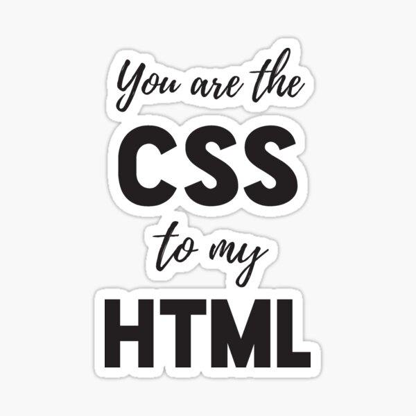 "You are the CSS to my HTML - Funny Programming Jokes - Light Color ...