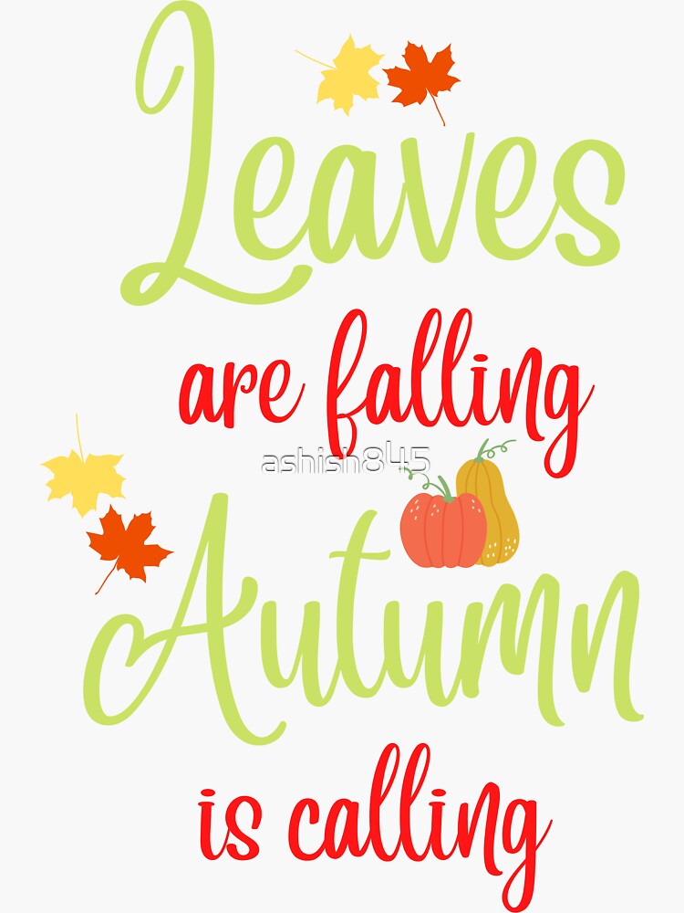"Leaves Are Falling Autumn Is Calling | Autumn | October | Falling ...