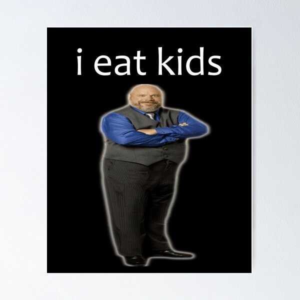 "bertram eats kids" Poster for Sale by KM- DESIGNS | Redbubble
