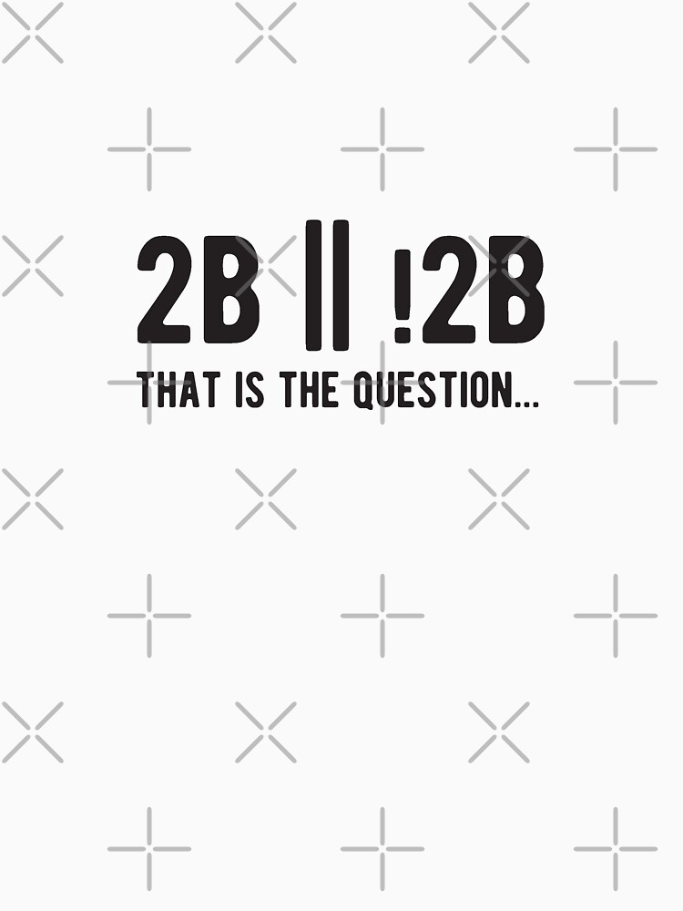 "2B or not 2B that is the question - Funny Programming Jokes - Light ...