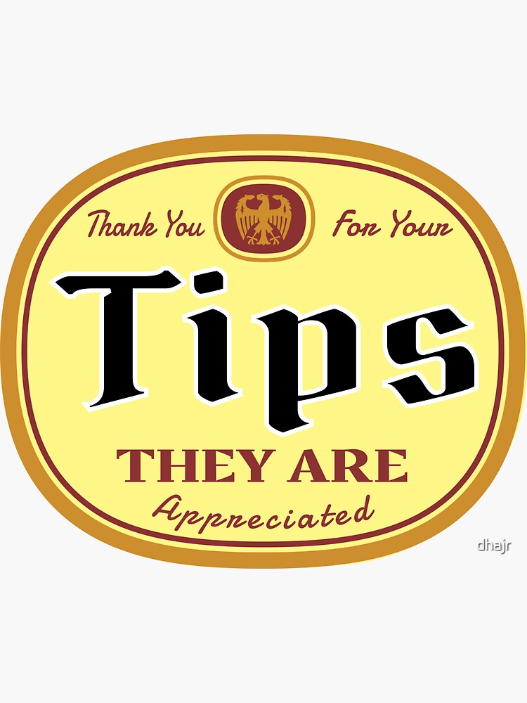 "Working For Tips" Sticker for Sale by dhajr | Redbubble