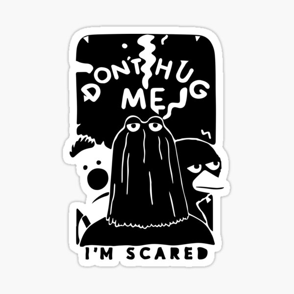 "Dhmis Merch Dont Hug Me Im Scared" Sticker for Sale by RedhirZo ...