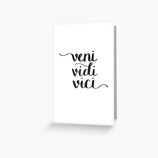 "Veni, Vidi, Vici, | Julius Caesar Quote" Greeting Card by koovox ...
