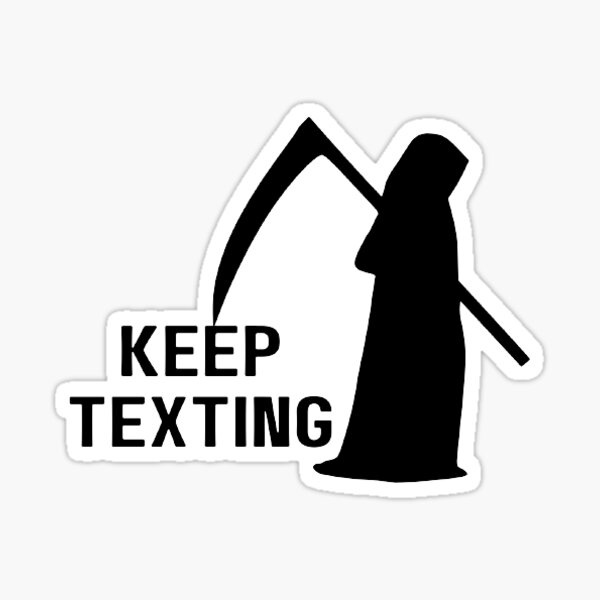 "Grim Reaper Keep Texting" Sticker for Sale by Blue-Hayze | Redbubble