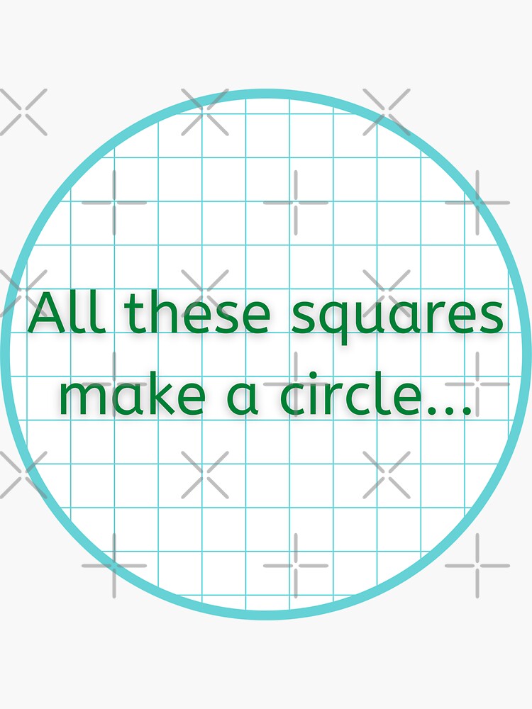 "Squares Make A Circle" Sticker for Sale by GNCreations | Redbubble