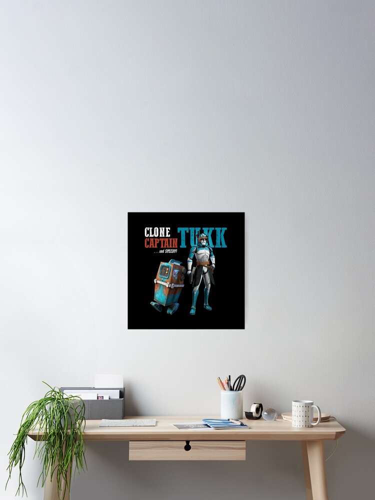 "Clone Captain Tukk ...and Speedy!" Poster by Jan Ruppert | Redbubble