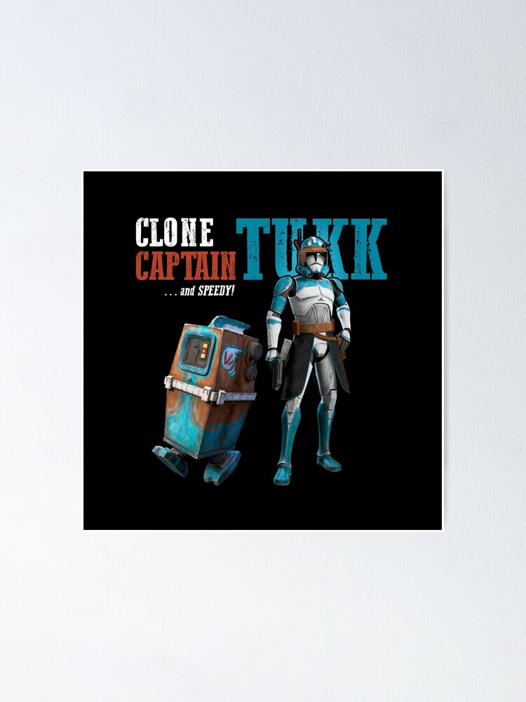 "Clone Captain Tukk ...and Speedy!" Poster by Jan Ruppert | Redbubble
