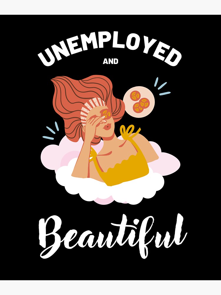 "Unemployed and beautiful colorful funny design" Sticker for Sale by ...
