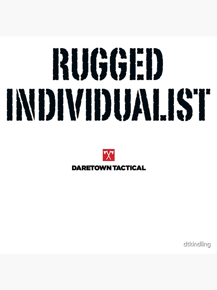 "Rugged Individualist" Poster for Sale by dtkindling | Redbubble