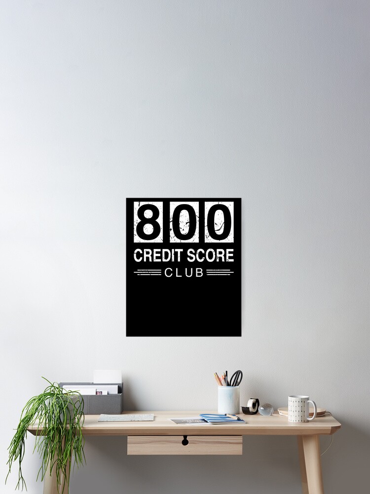 "800 Credit Score Club High Credit Score Funny Financial" Poster for ...
