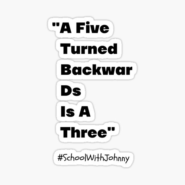 "A Five Turned Backwards Is A Three" Sticker for Sale by nonclicheaddik ...