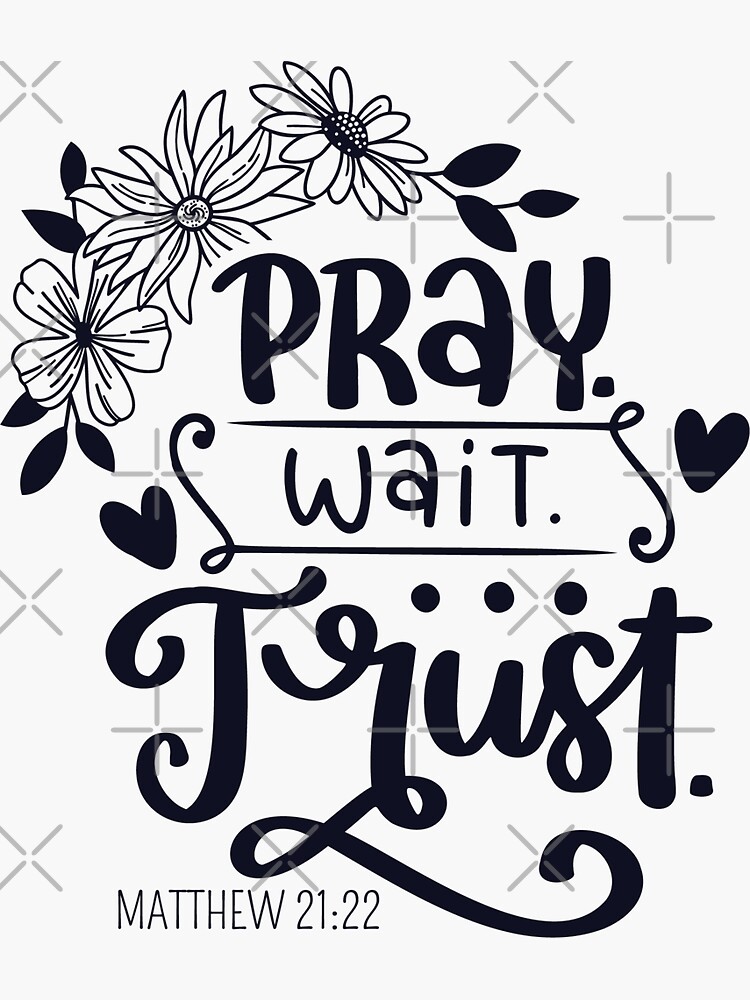 "Pray Wait Trust - christian bible verses" Sticker for Sale by ...