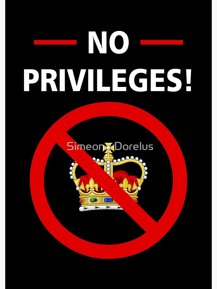 "No privileges | abolish the monarchy" Poster for Sale by Simeon ...
