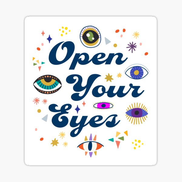 "Open Your Eyes" Sticker for Sale by qhistoria | Redbubble