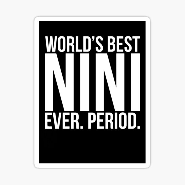 "Womens WorldS Best Nini Ever Period OZu0" Sticker for Sale by ...