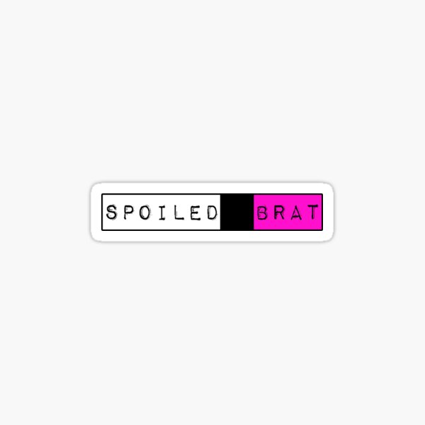 Spoiled Brat Gifts & Merchandise | Redbubble