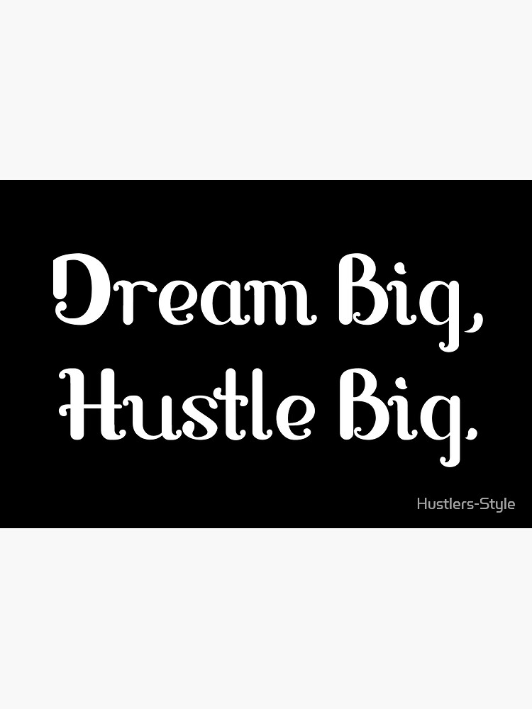 "Motivational Dream Big, Hustle Big Design" Sticker for Sale by ...