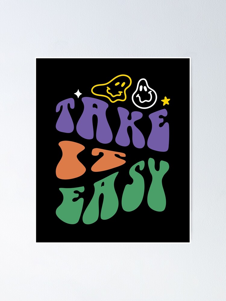 "Take It Easy Life Is Too Short T-Shirts And Hoodies" Poster for Sale ...