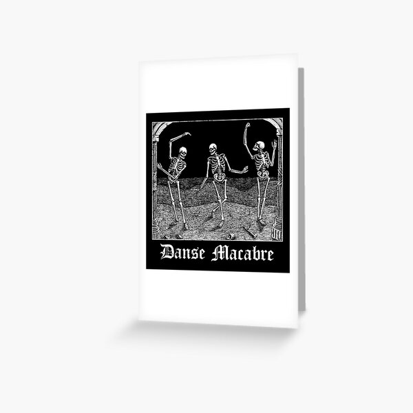 "Danse Macabre / Death Dance Danse Macabre " Greeting Card for Sale by ...