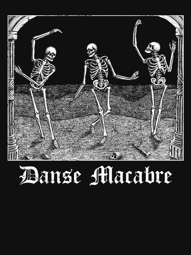 "Danse Macabre / Death Dance Danse Macabre " Essential T-Shirt for Sale ...