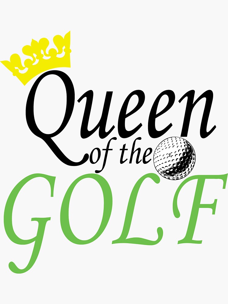 "Queen Of The Golf" Sticker for Sale by Soudesign99 | Redbubble