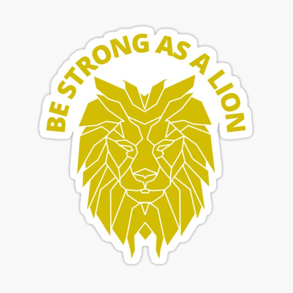 "Be strong as a lion version 1" Sticker for Sale by RockBeeDesigns ...