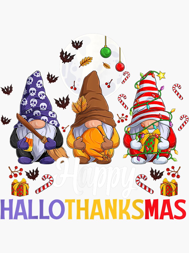 "Halloween Thanksgiving Christmas Happy Hallothanksmas Gnomes" Sticker ...