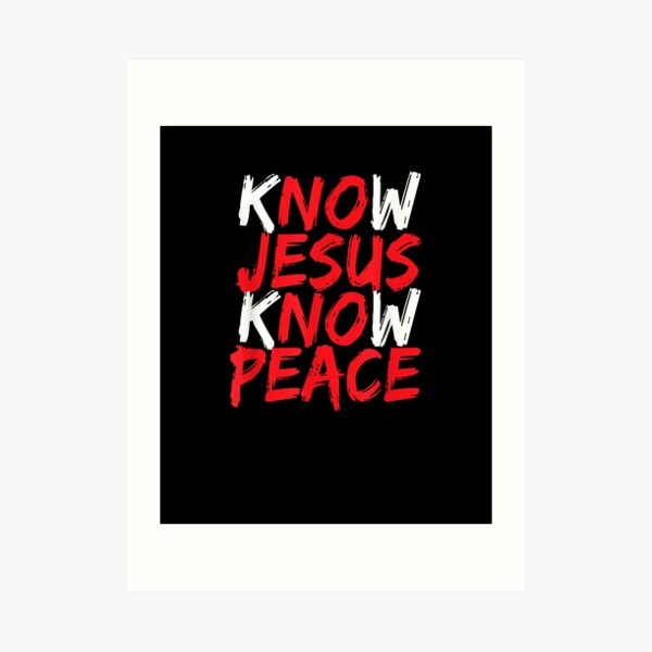 "Christian Jesus Bible Verse Scripture Know Jesus Know Peace " Art ...