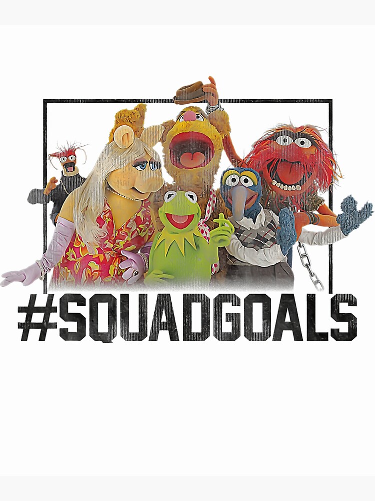 "Muppets Squad Goals " Poster for Sale by Ribeirovic | Redbubble