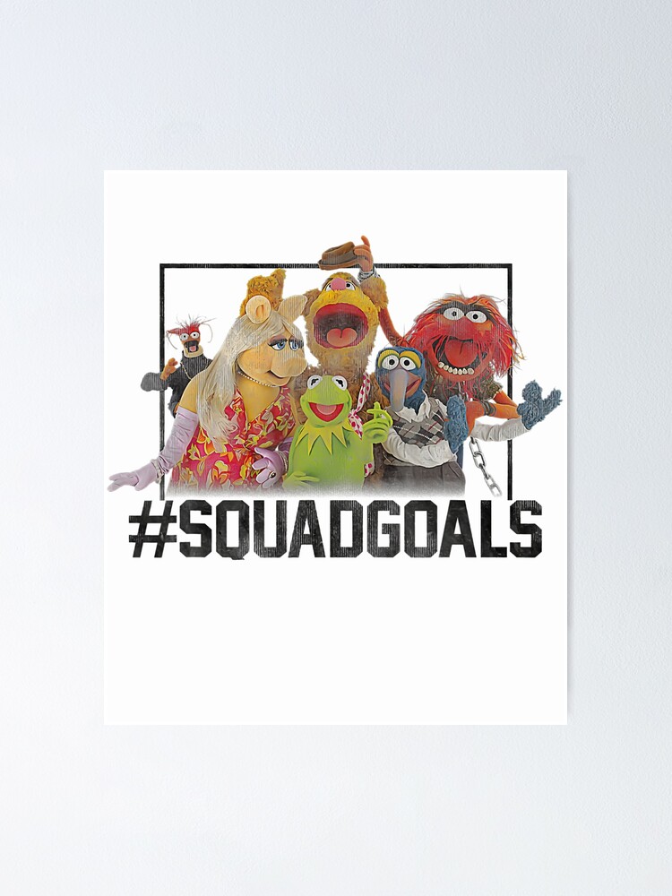 "Muppets Squad Goals " Poster for Sale by Ribeirovic | Redbubble
