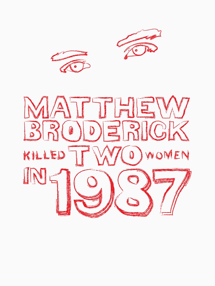 "Matthew Broderick" T-shirt for Sale by ryandeel | Redbubble | matthew ...