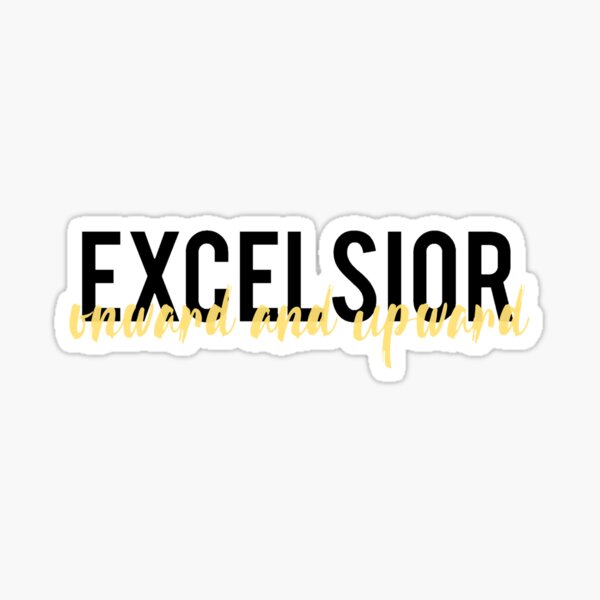 "excelsior - onward and upward" Sticker for Sale by kae-ly | Redbubble