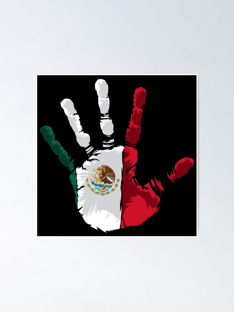 "Mexico Flag - Mexican Hand Print - Hecho En Mexico" Poster by ...