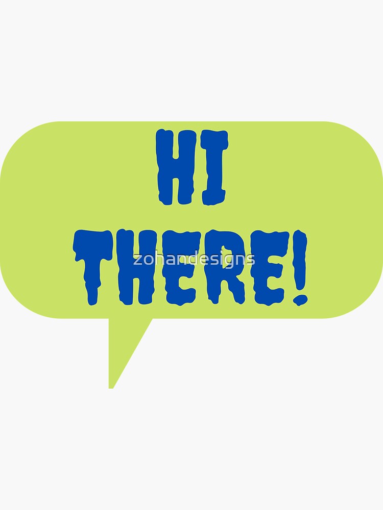 "Hi There!" Sticker for Sale by zohandesigns | Redbubble
