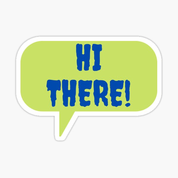 "Hi There!" Sticker for Sale by zohandesigns | Redbubble
