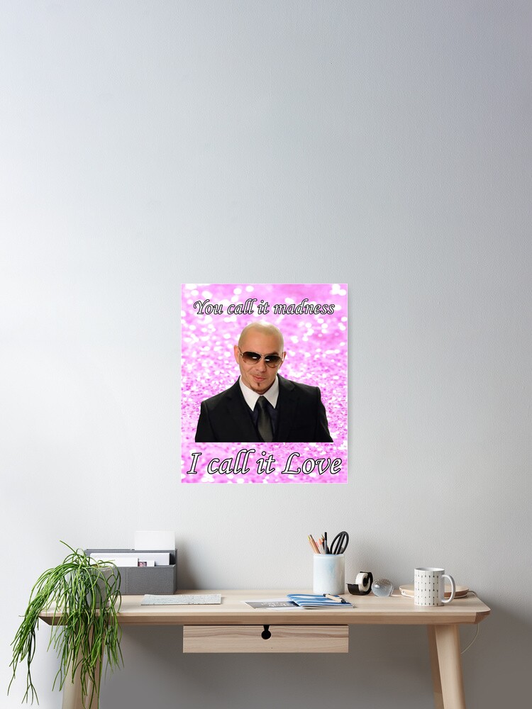 "Mr Worldwide Pitbull Cursed Meme" Poster for Sale by BetterLeo | Redbubble