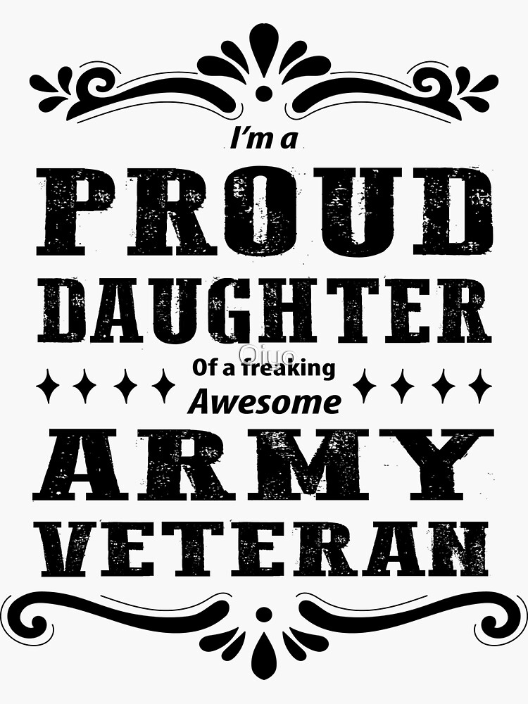 "Proud Daughter Of A Army Veteran" Sticker for Sale by Oiyo | Redbubble