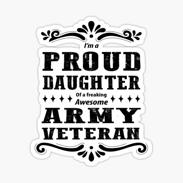 "Proud Daughter Of A Army Veteran" Sticker for Sale by Oiyo | Redbubble