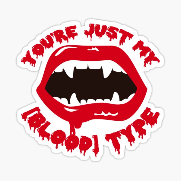 "You're Just My Blood Type, Fun Design For All Vampires On Halloween ...