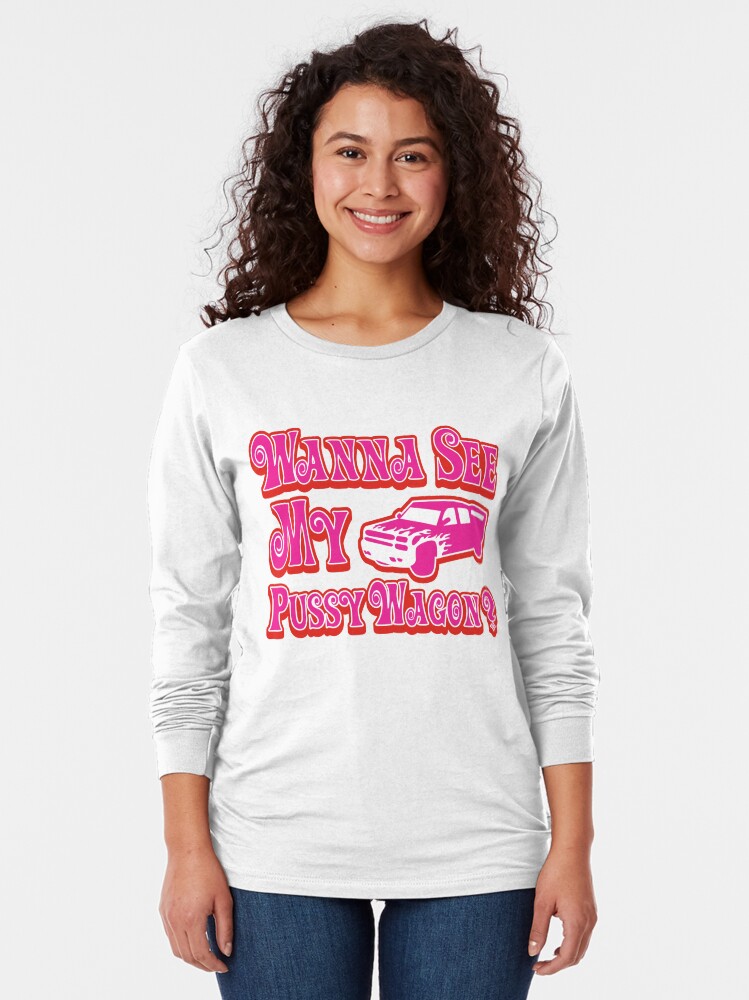 Wanna See My Pussy Vagon T Shirt By Demonigotecamis Redbubble