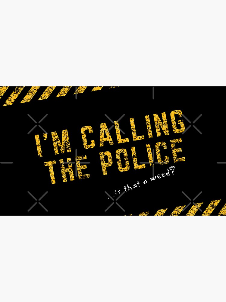 "I'M CALLING THE POLICE yellow / Cool and Funny quotes" Sticker for ...
