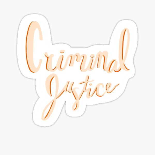 "Criminal Justice " Sticker for Sale by OralieMirabel | Redbubble